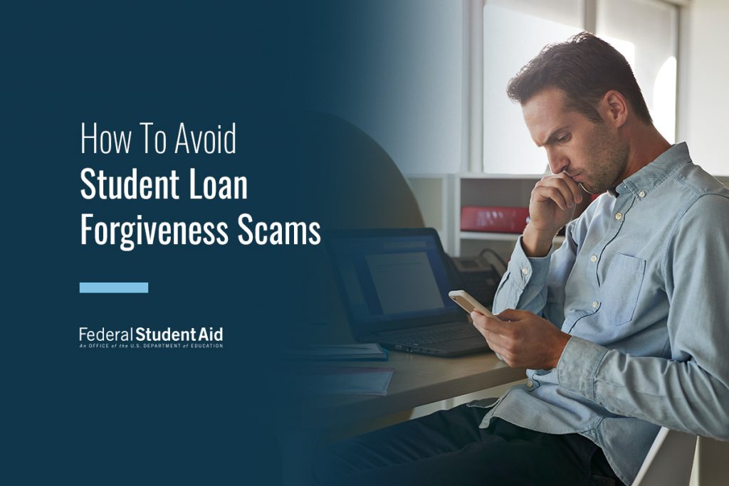 How To Avoid Student Loan Forgiveness Scams – Federal Student Aid